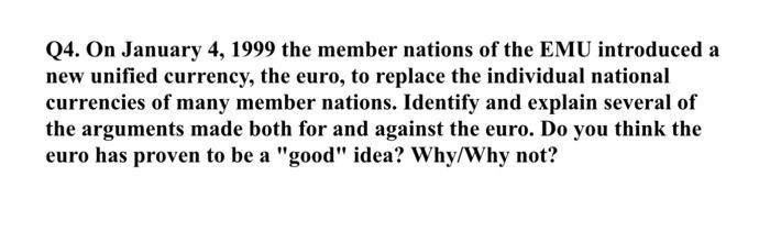 Solved Q4. On January 4, 1999 the member nations of the EMU | Chegg.com