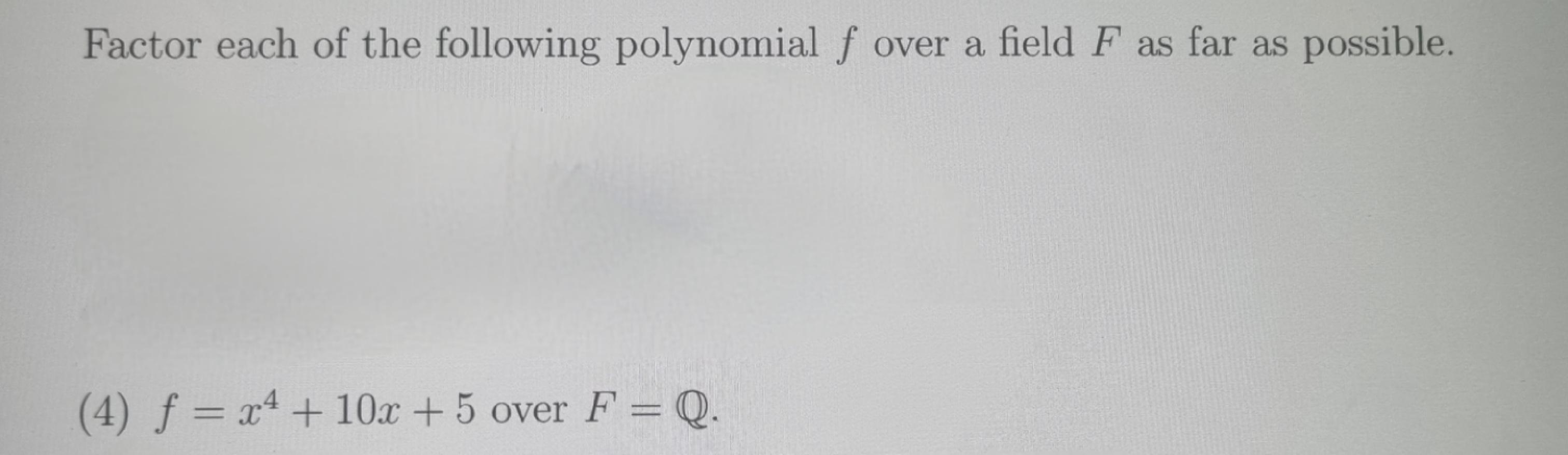 Solved Factor each of the following polynomial f over a | Chegg.com