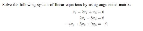 Solved Solve the following system of linear equations by | Chegg.com