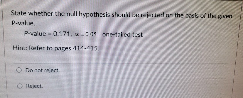 Solved State whether the null hypothesis should be rejected | Chegg.com