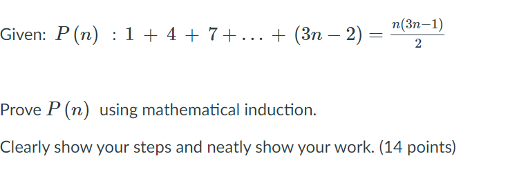 Solved n(3n-1) Given: P(n) :1 + 4 + 7+ ... + (3n – 2) 2 | Chegg.com