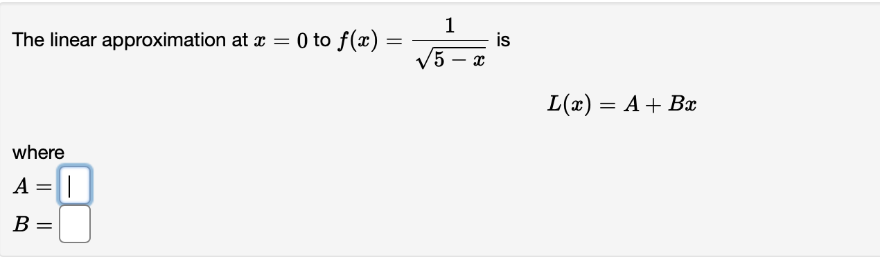 Solved The linear approximation at x=0 to f(x)=5−x1 is | Chegg.com