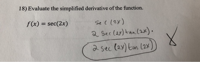 Solved 18) Evaluate the simplified derivative of the | Chegg.com