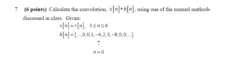 Solved (6 points) Calculate the convolution, x[n]∗h[n], | Chegg.com