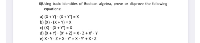 Solved 6)Using basic identities of Boolean algebra, prove or | Chegg.com