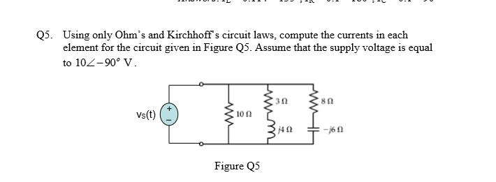 Solved Q5. Using only Ohm's and Kirchhoff's circuit laws, | Chegg.com