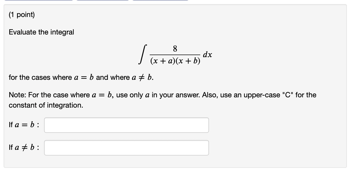 Solved Evaluate the integral ∫(x+a)(x+b)8dx for the cases | Chegg.com