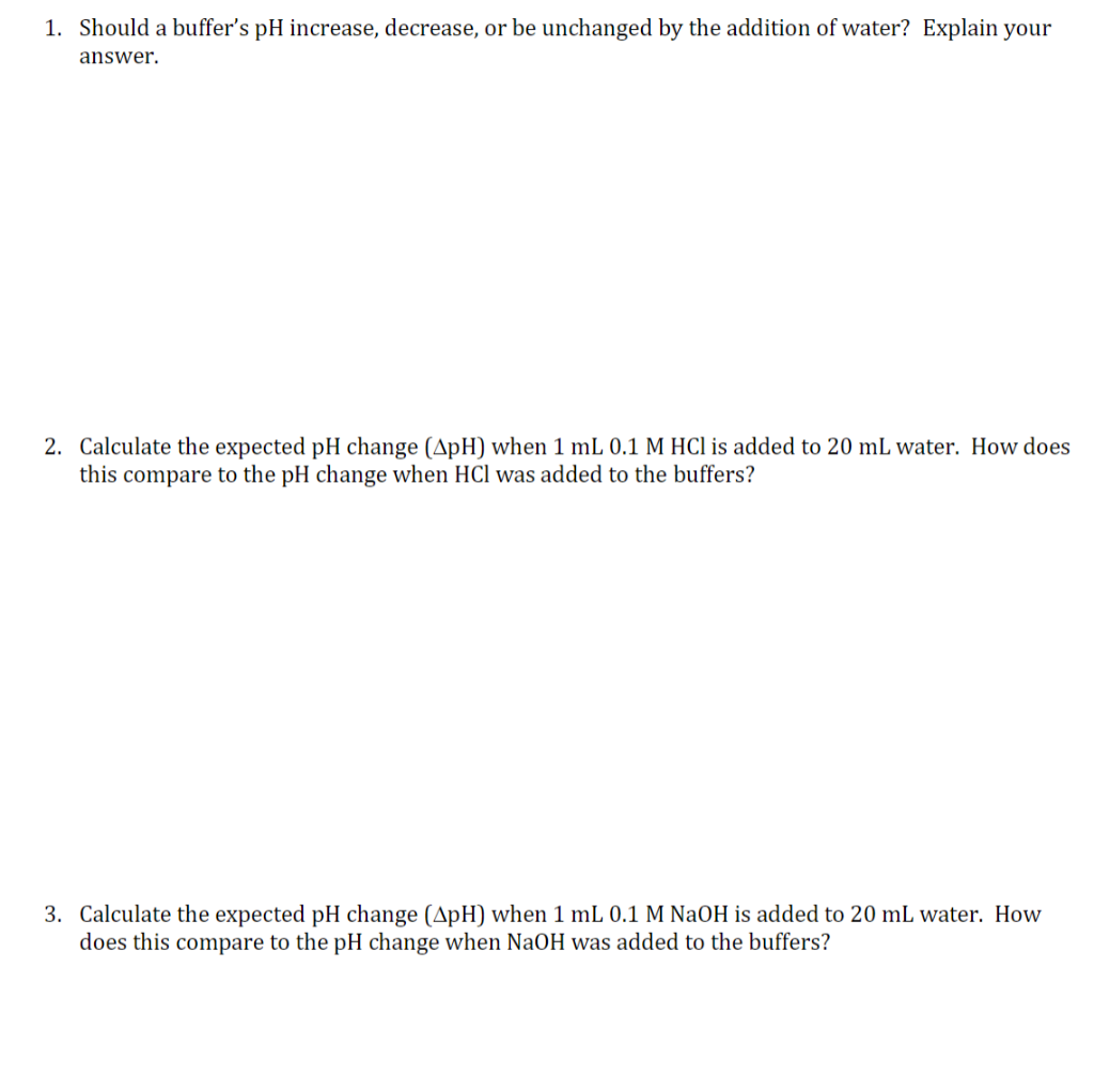 Solved 1. Should a buffer's pH increase, decrease, or be | Chegg.com