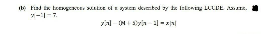 Solved (b) Find the homogeneous solution of a system | Chegg.com