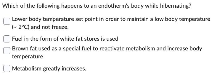 Solved Which of the following happens to an endotherm's body | Chegg.com
