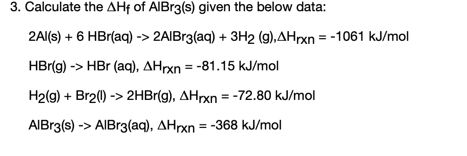 Solved 3. Calculate the AHf of AlBr3(s) given the below | Chegg.com