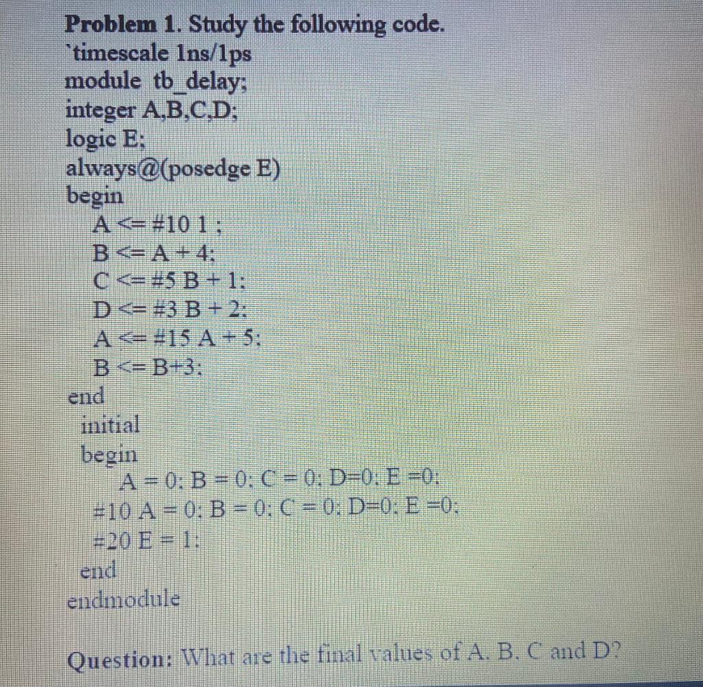 Solved Problem 1. Study the following code. "timescale | Chegg.com