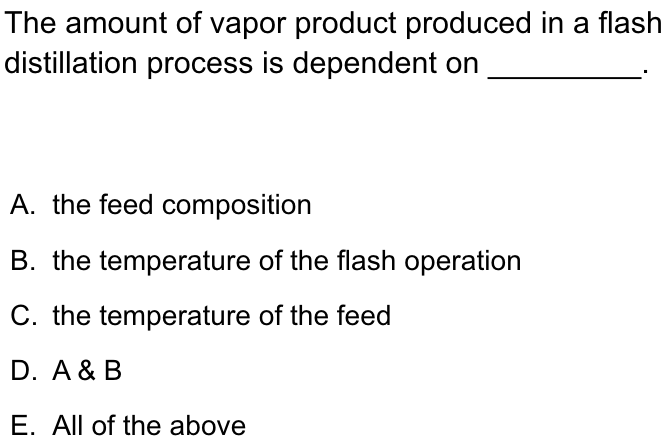 Solved The amount of vapor product produced in a flash | Chegg.com