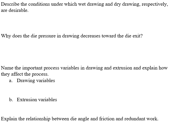 Solved Describe the conditions under which wet drawing and | Chegg.com