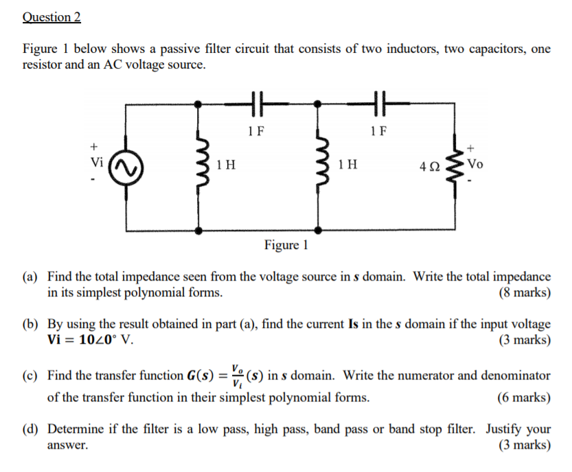 Solved Question 2 Figure 1 below shows a passive filter | Chegg.com