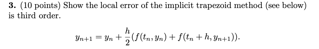 Solved 3. (10 points) Show the local error of the implicit | Chegg.com
