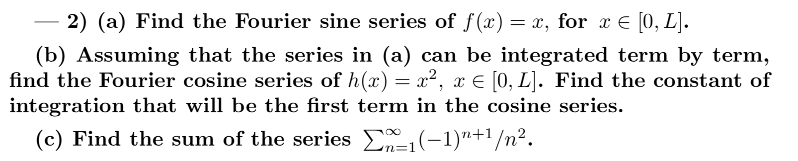 Solved 2 A Find The Fourier Sine Series Of F X X For