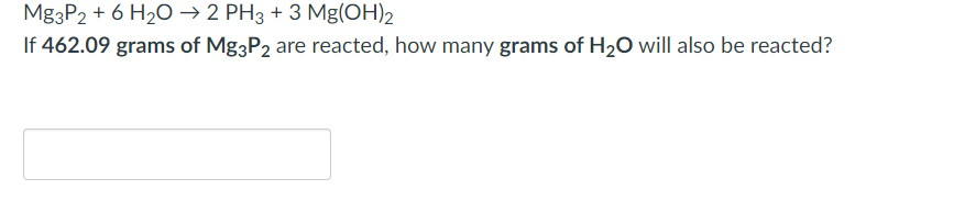 Solved Mg3P2 + 6H202 PH3 + 3 Mg(OH)2 If 462.09 grams of | Chegg.com