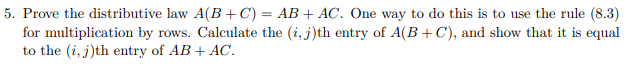 Solved 5. Prove the distributive law A(B+C) = AB + AC. One | Chegg.com