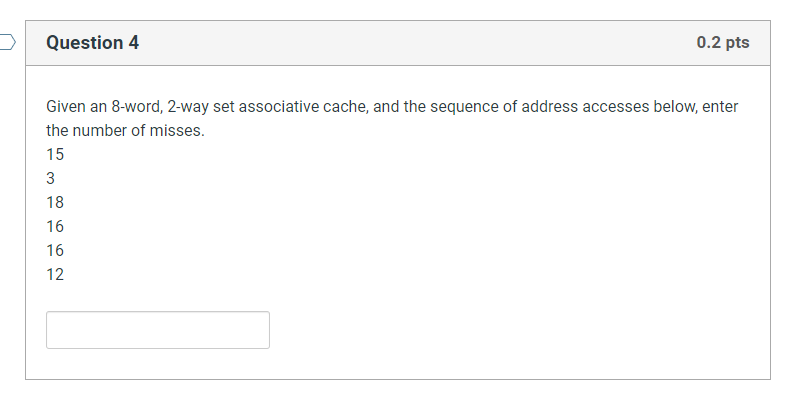 Solved Given an 8-word, 2-way set associative cache, and the | Chegg.com