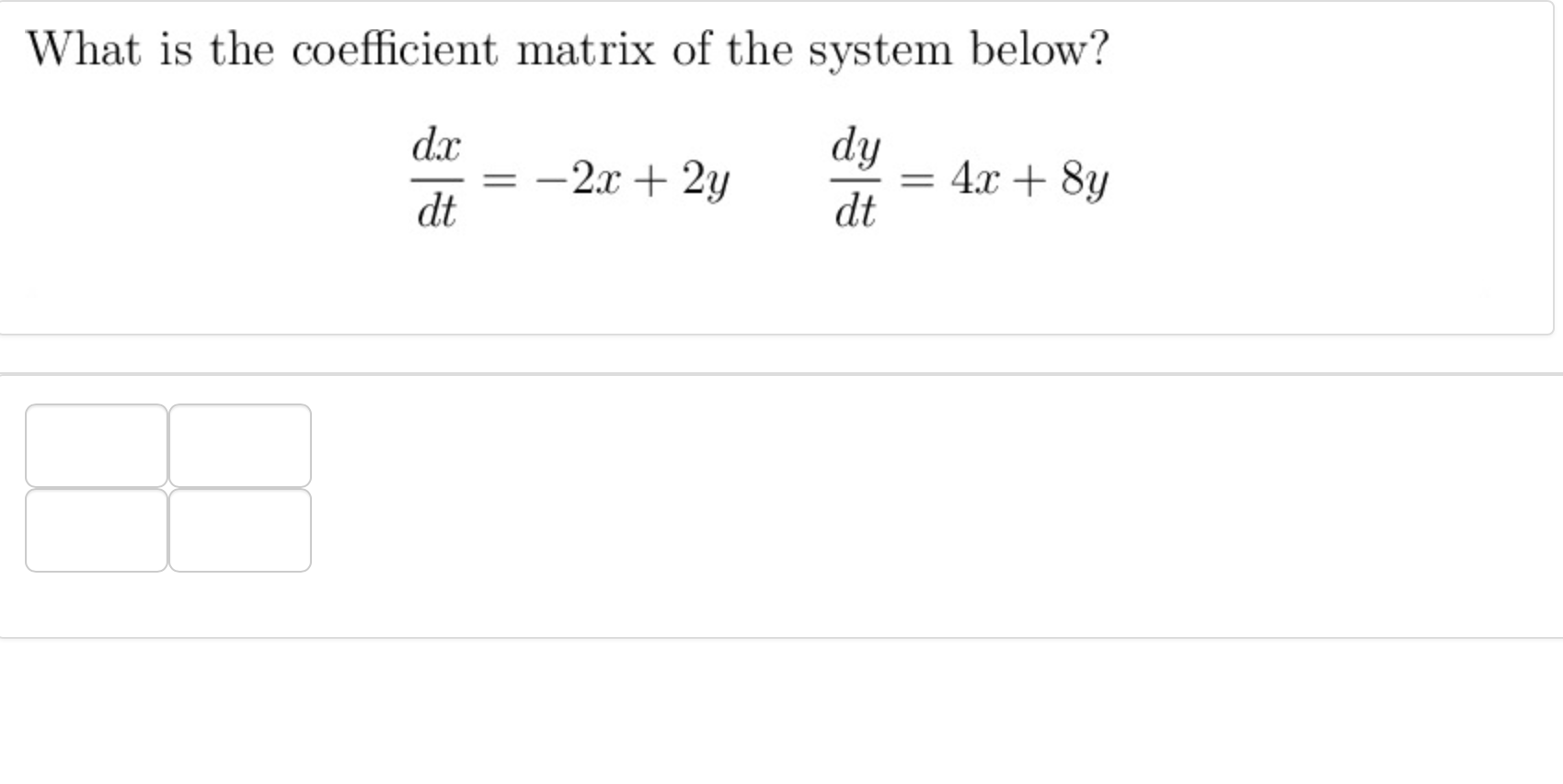 Solved What is the coefficient matrix of the system below? | Chegg.com