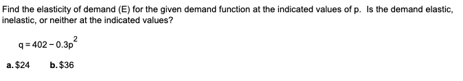 Solved Find the elasticity of demand (E) for the given | Chegg.com