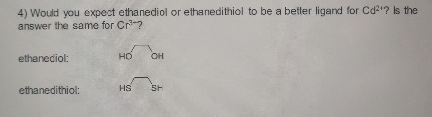 Solved 4) Would you expect ethanediol or ethanedithiol to be | Chegg.com