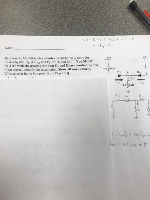 Solved NAME: 3V Problem 2) Assuming ideal diodes calculate | Chegg.com