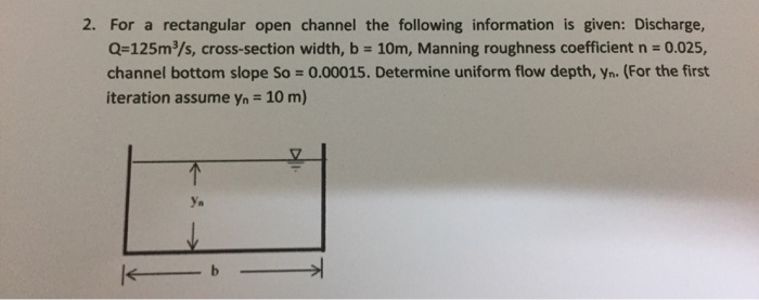 Solved For a rectangular open channel the following | Chegg.com