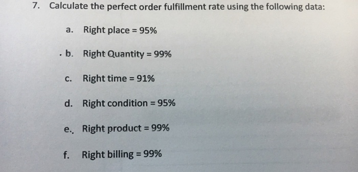 Solved 7. Calculate the perfect order fulfillment rate using | Chegg.com