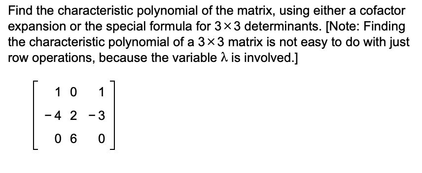 Solved Find the characteristic polynomial of the matrix, | Chegg.com