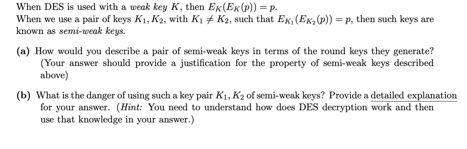 Solved When DES is used with a weak key K, ﻿then | Chegg.com