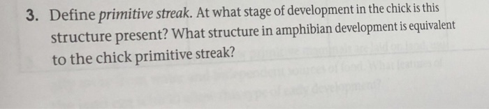 Solved 3. Define primitive streak. At what stage of | Chegg.com