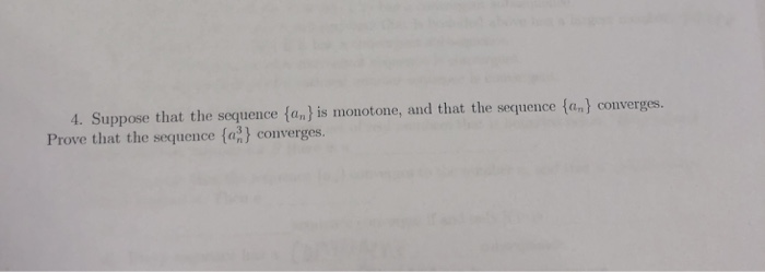 Solved 4. Suppose that the sequence (an) is monotone, and | Chegg.com