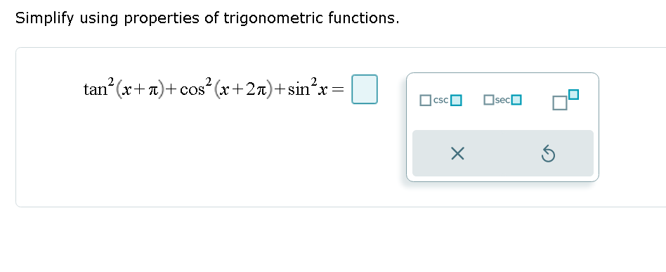 Solved Simplify using properties of trigonometric functions. | Chegg.com