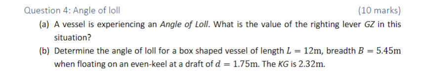 Solved Question 4: Angle of loll (10 marks) (a) A vessel is | Chegg.com