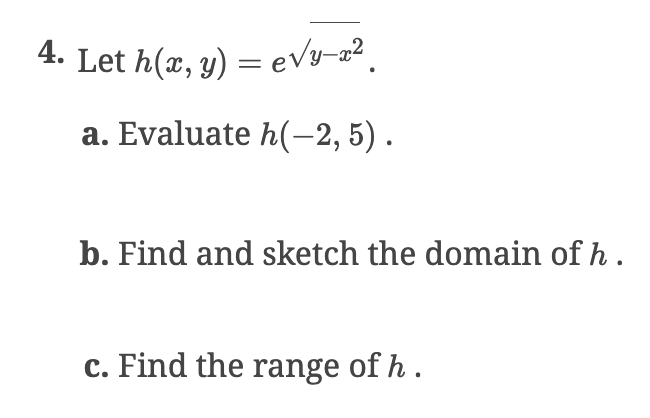 Solved Let h(x,y)=ey−x2. a. Evaluate h(−2,5). b. Find and | Chegg.com