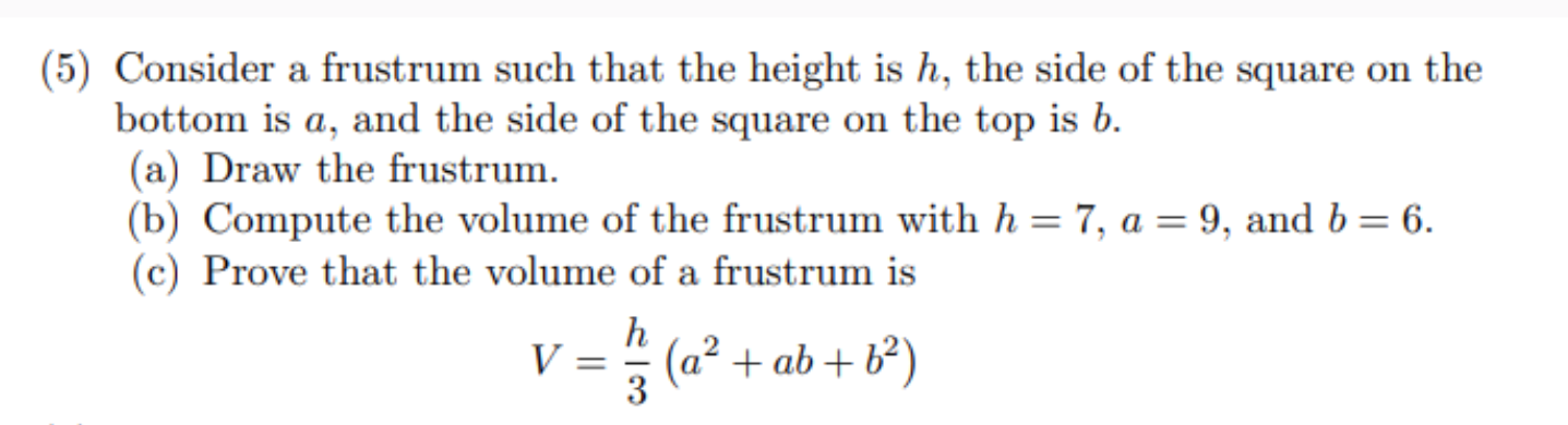 Solved (5) ﻿Consider a frustrum such that the height is h, | Chegg.com