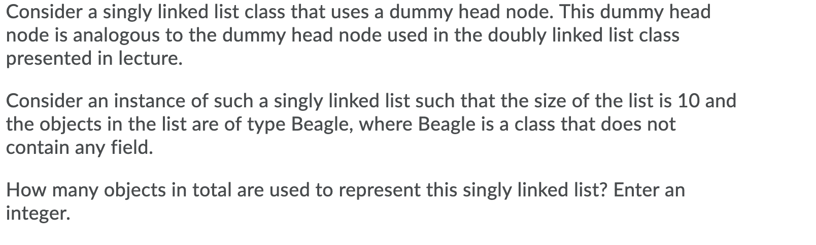 Solved Consider a singly linked list class that uses a dummy | Chegg.com