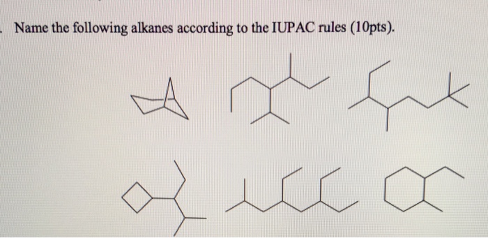 Solved Name the following alkanes according to the IUPAC | Chegg.com