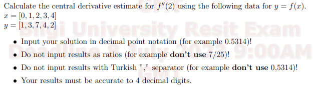 Solved Calculate the central derivative estimate for f′′(2) | Chegg.com