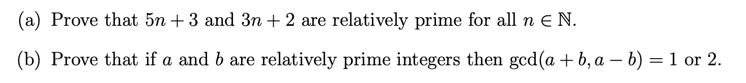 Solved (a) Prove that 5n+3 and 3n+2 are relatively prime for | Chegg.com