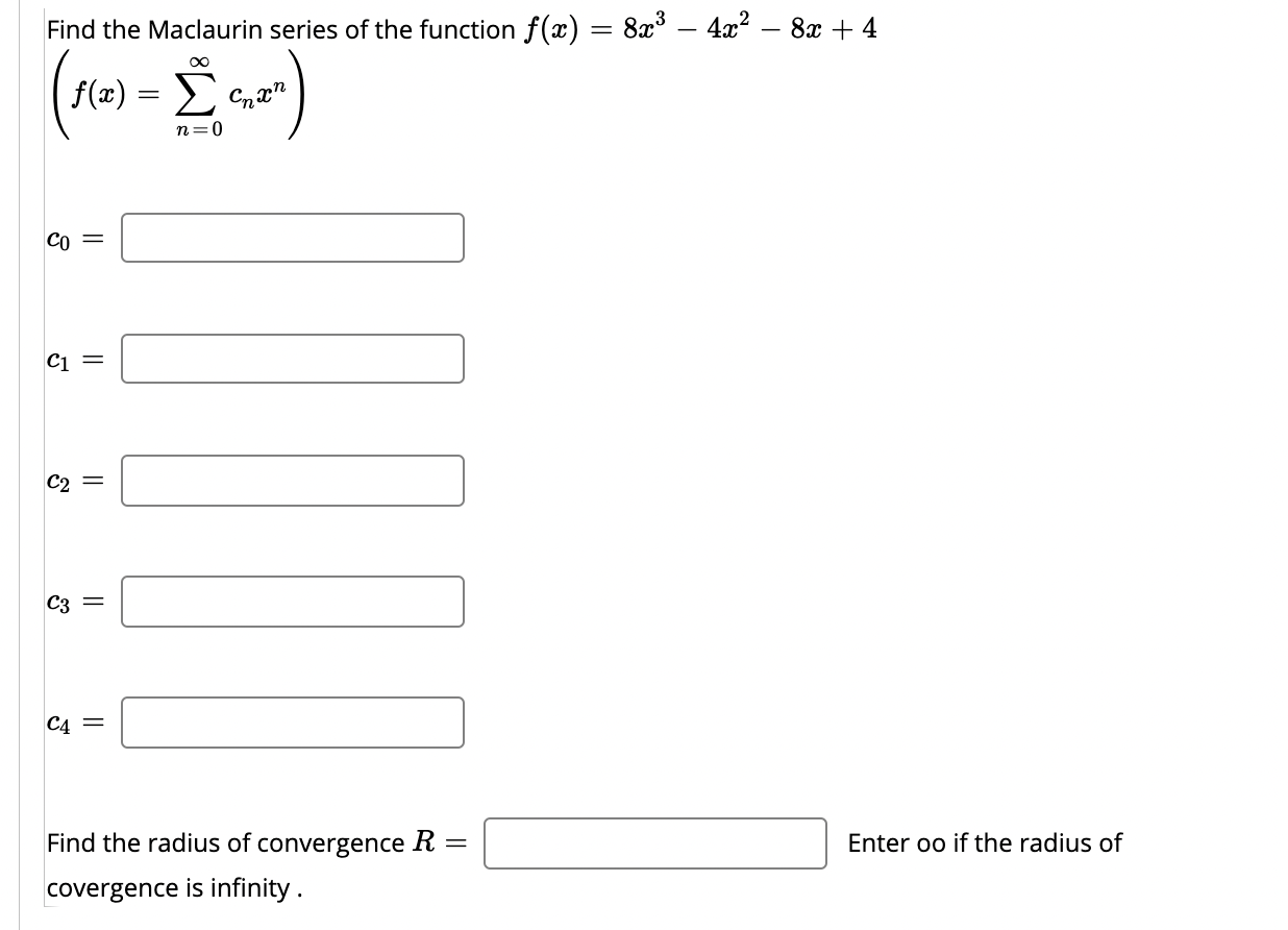 Solved Find the Maclaurin series of the function f(x) = 8x3 | Chegg.com