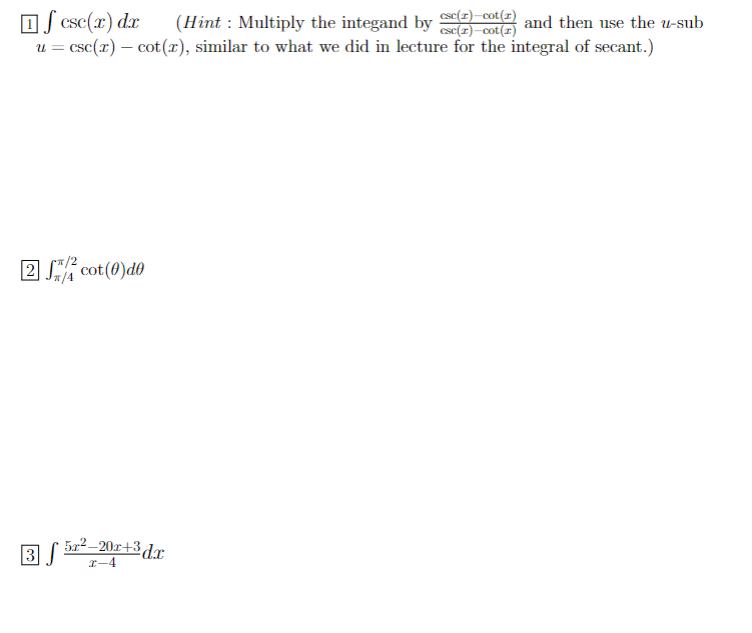 Solved 1∬csc(x)dx (Hint : Multiply the integand by | Chegg.com