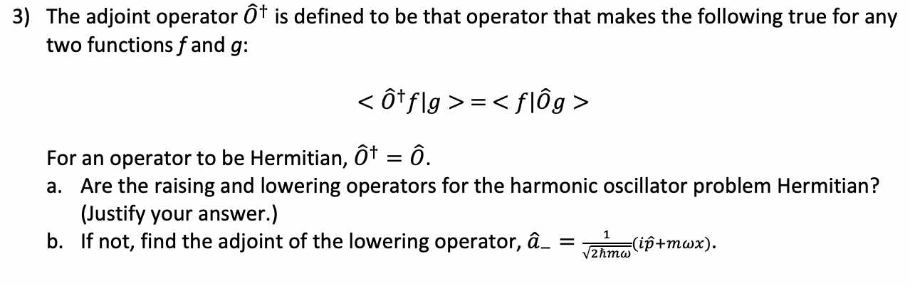 Solved 3) The adjoint operator O^† is defined to be that | Chegg.com