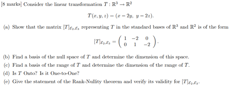 Solved Consider the linear transformation T : R 3 ! R 2 T(x; | Chegg.com