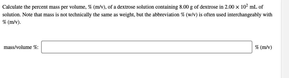 Solved Calculate the percent mass per volume, % (m/v), of a | Chegg.com