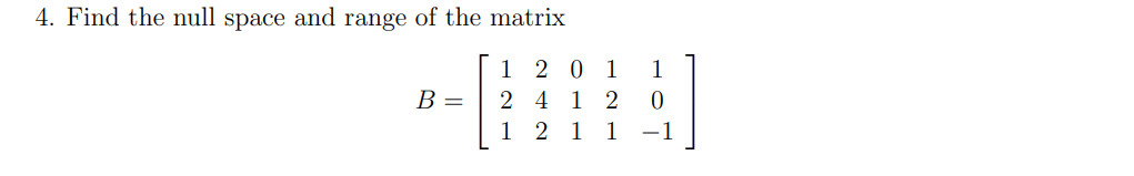 Solved 4. Find the null space and range of the matrix | Chegg.com