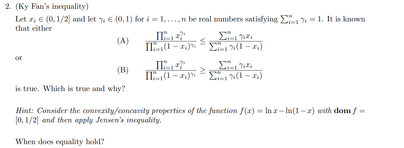 Solved 2. (Ky Fan's inequality) Let xi∈(0,1/2] and let | Chegg.com