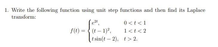 Solved 1. Write the following function using unit step | Chegg.com